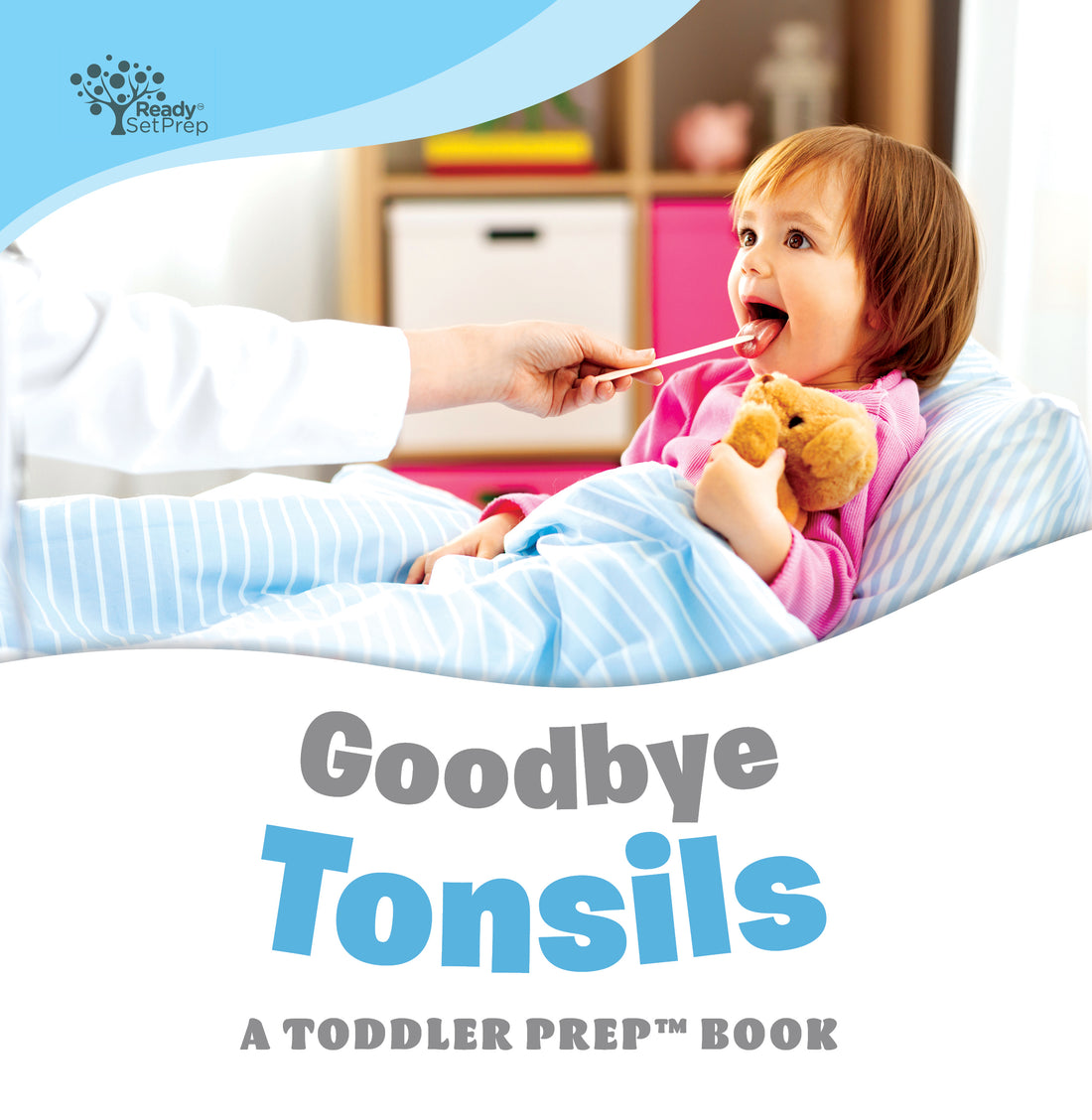 Goodbye Tonsils: A Toddler Prep Book – readysetprep.co